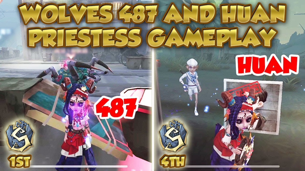 #40 Wolves 487 And Huan Show You How to Use Priestess | Identity V ...