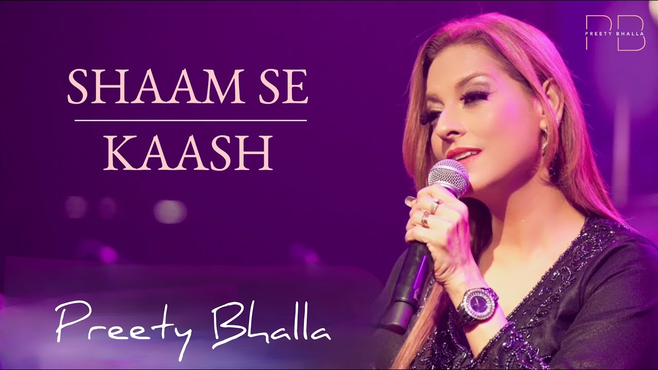 SHAAM SE / KAASH I PREETY BHALLA I PB COLLECTIVE - YouTube