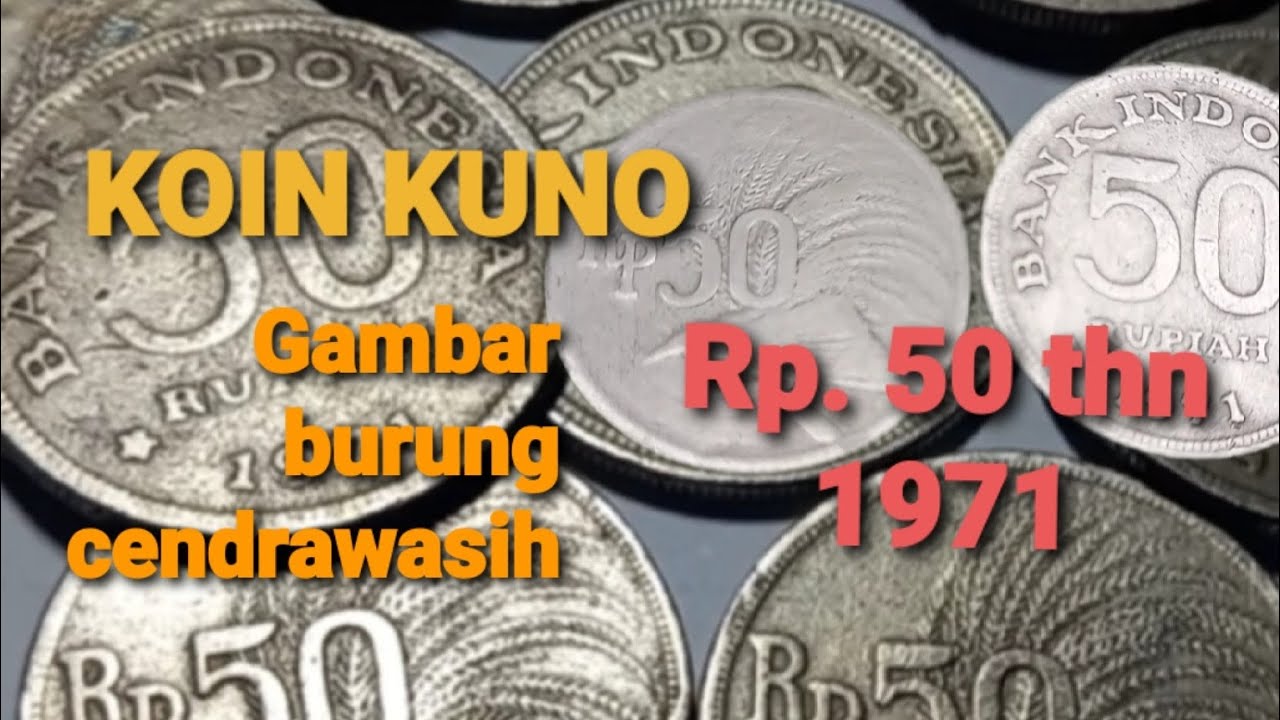 KOIN CENDRAWASI Rp.50 thn 1971 - YouTube
