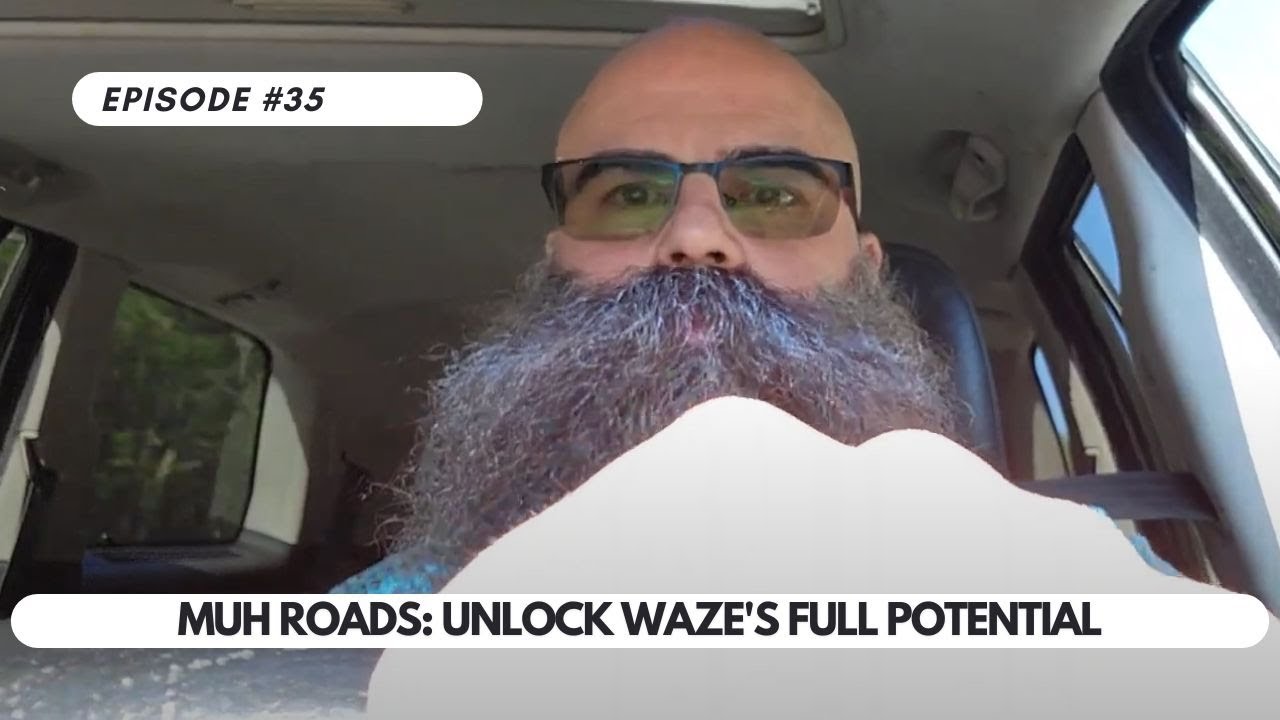 Ep #35 - Muh Roads: Unlock Waze's Full Potential The Cross Country ...