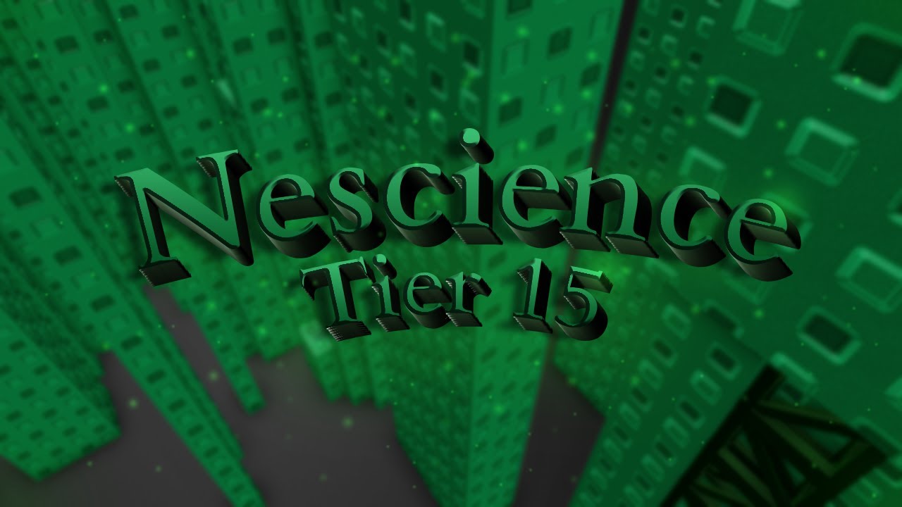 [Tier 15] Nescience // glizzygladiattorrr - YouTube