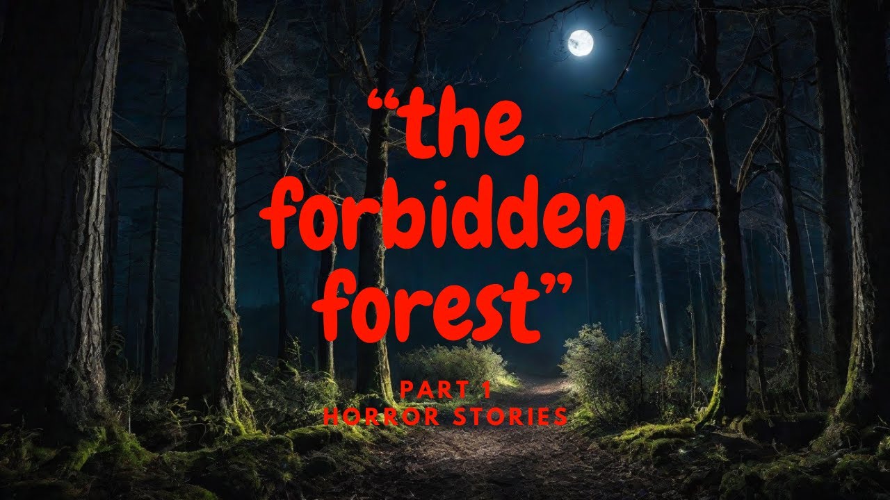 scary story time "the forbidden forest" part 1 | horror stories - YouTube
