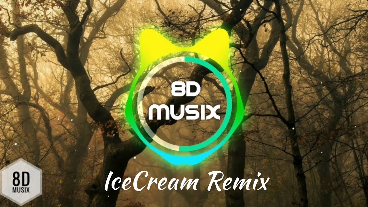 BLACKPINK,Selena Gomez - Ice Cream Remix (8D AUDIO) - YouTube Music