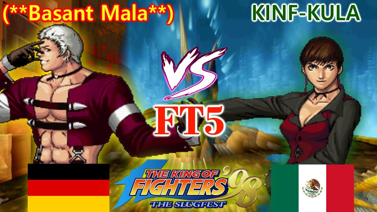 KOF 98 - (**Basant Mala**) vs KINF-KULA FT5 - YouTube