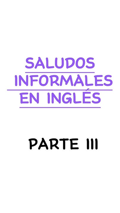 INFORMAL GREETINGS | SALUDOS INFORMALES EN INGLÉS | ¿Cómo saludar en inglés? #english # ...