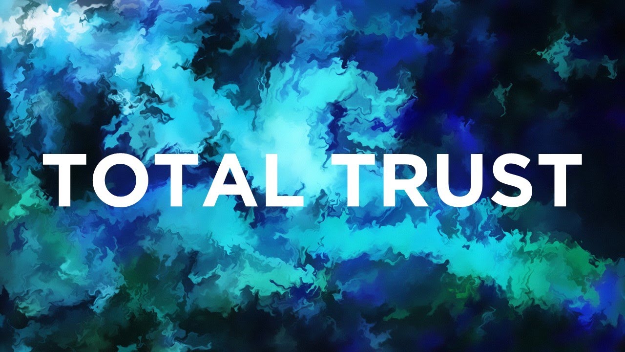 Total Trust - YouTube