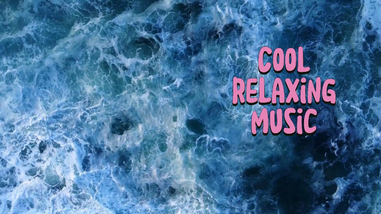 Cool Relaxing Music with soft ocean waves background sound great for ...