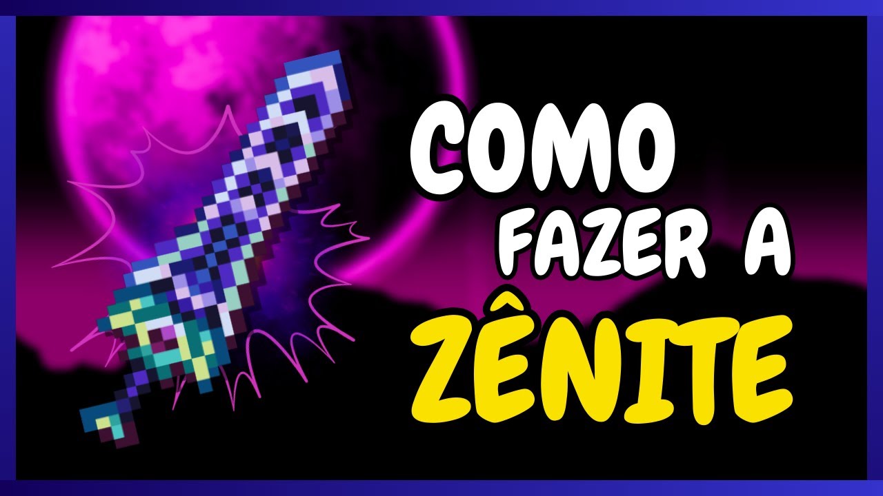 COMO FAZER A ZENITH - A ESPADA MAIS COMPLEXA DO TERRARIA!! (ZÊNITE) TUTORIAL #01 - YouTube