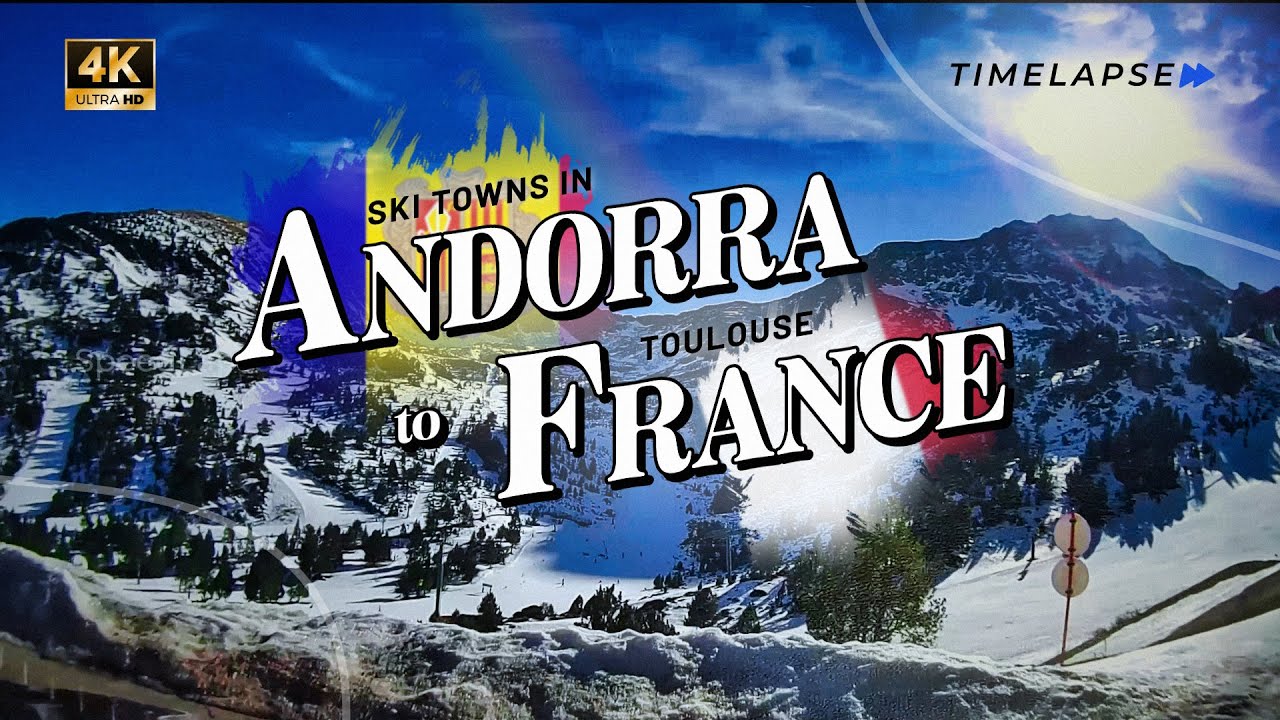 Andorra(AD) to Toulouse(FR): Scenic Snow Ski Towns| Europe Road Trip ...