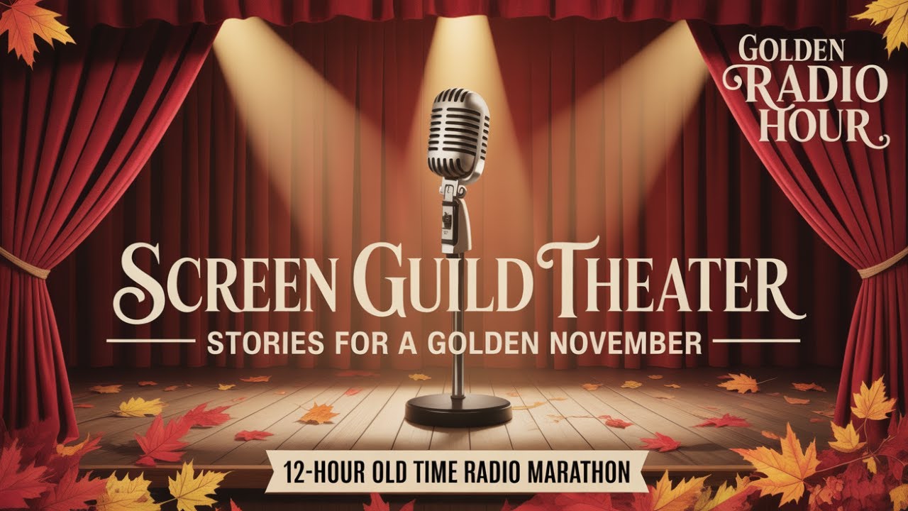Screen Guild Theater – Stories for a Golden November | 12-Hour Old Time ...