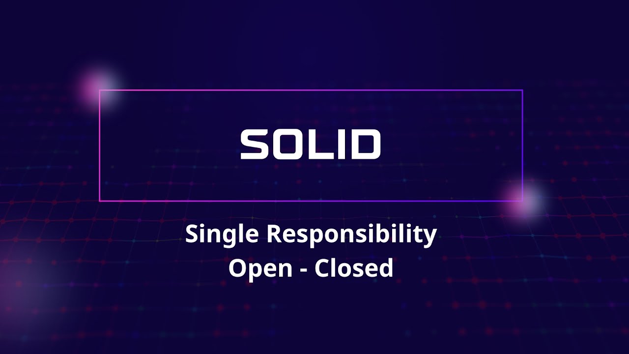 SOLID phần 1 - Single Responsibility và Open - Closed - YouTube