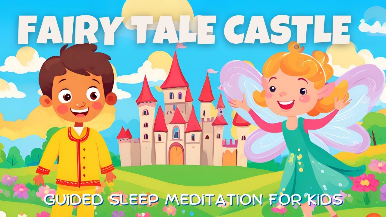 "Fairy Tale Castle" - Guided Sleep Meditation Story for Kids - YouTube
