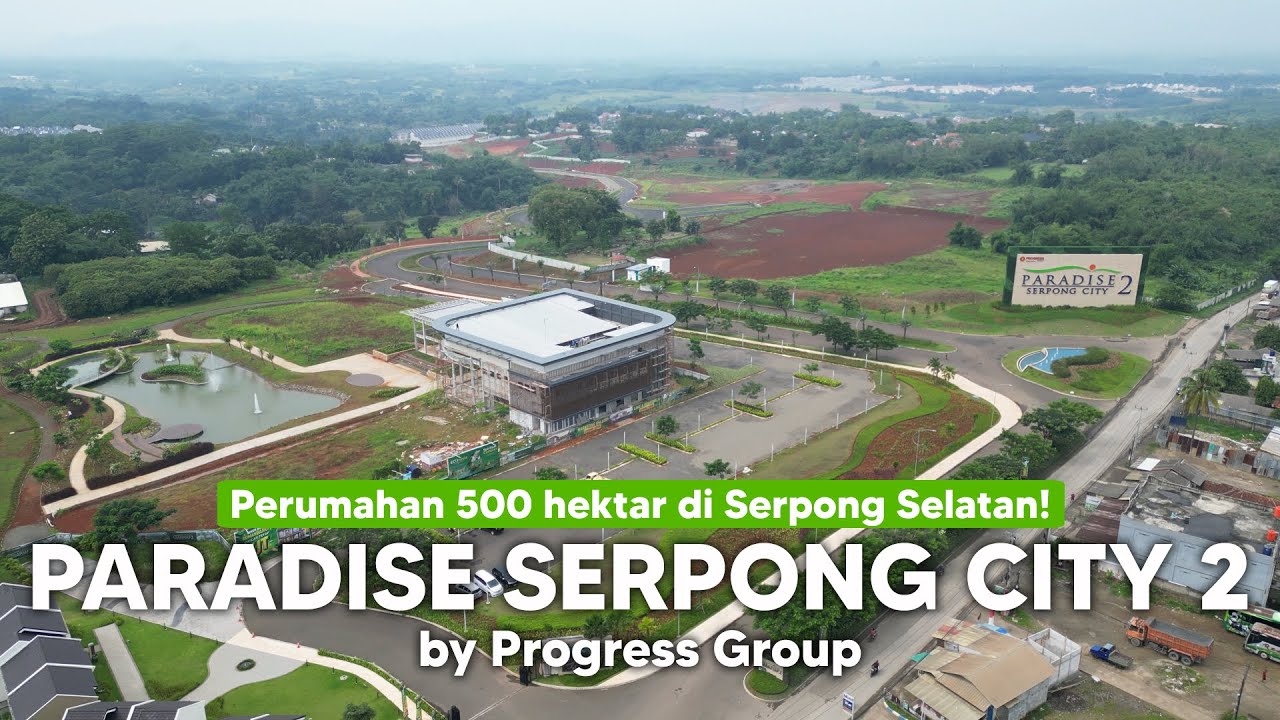 Cicilan 3 Juta! Perumahan Paradise Serpong City 2 by Progress Group update progress Desember ...