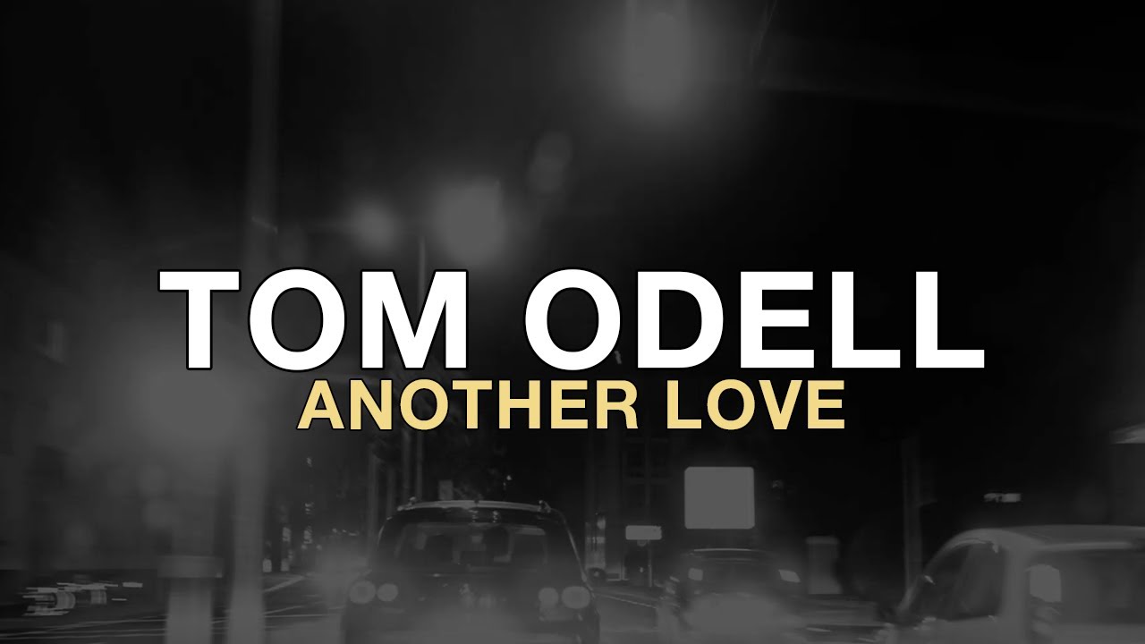 Tom Odell - Another Love (lyric video) - YouTube