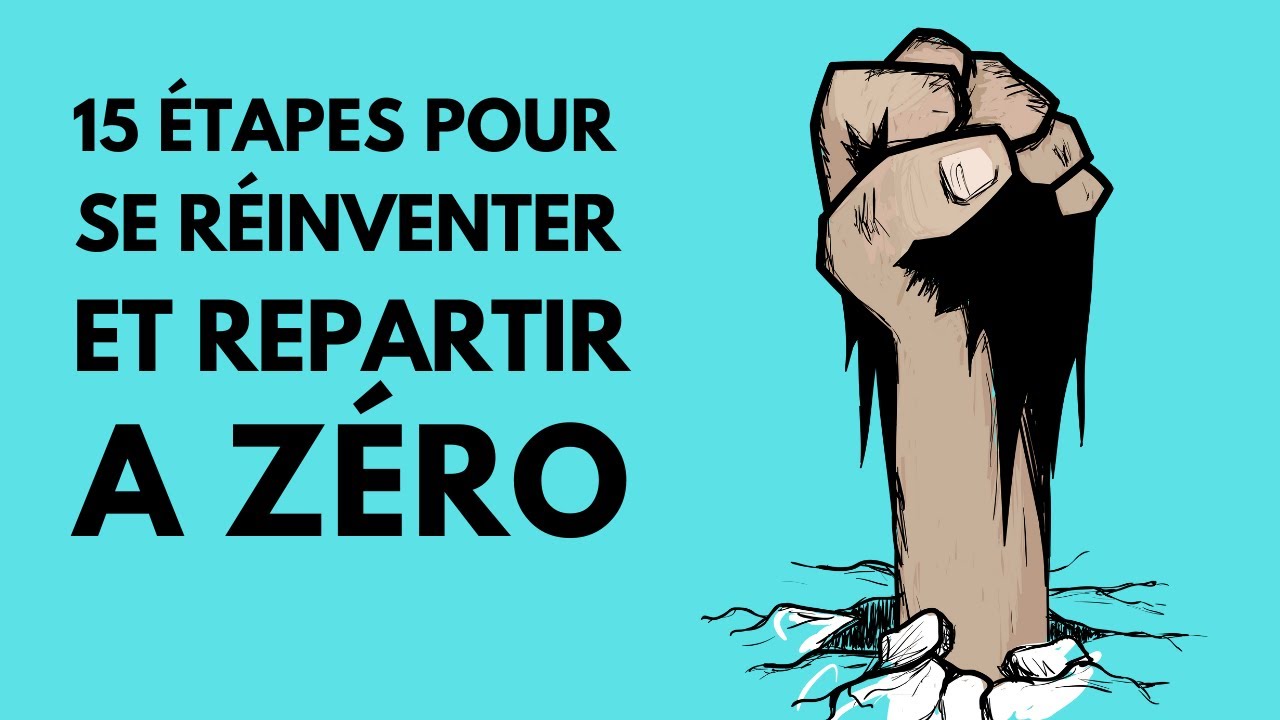 15 étapes pour se réinventer et repartir à zéro | L'école de la Vie ...