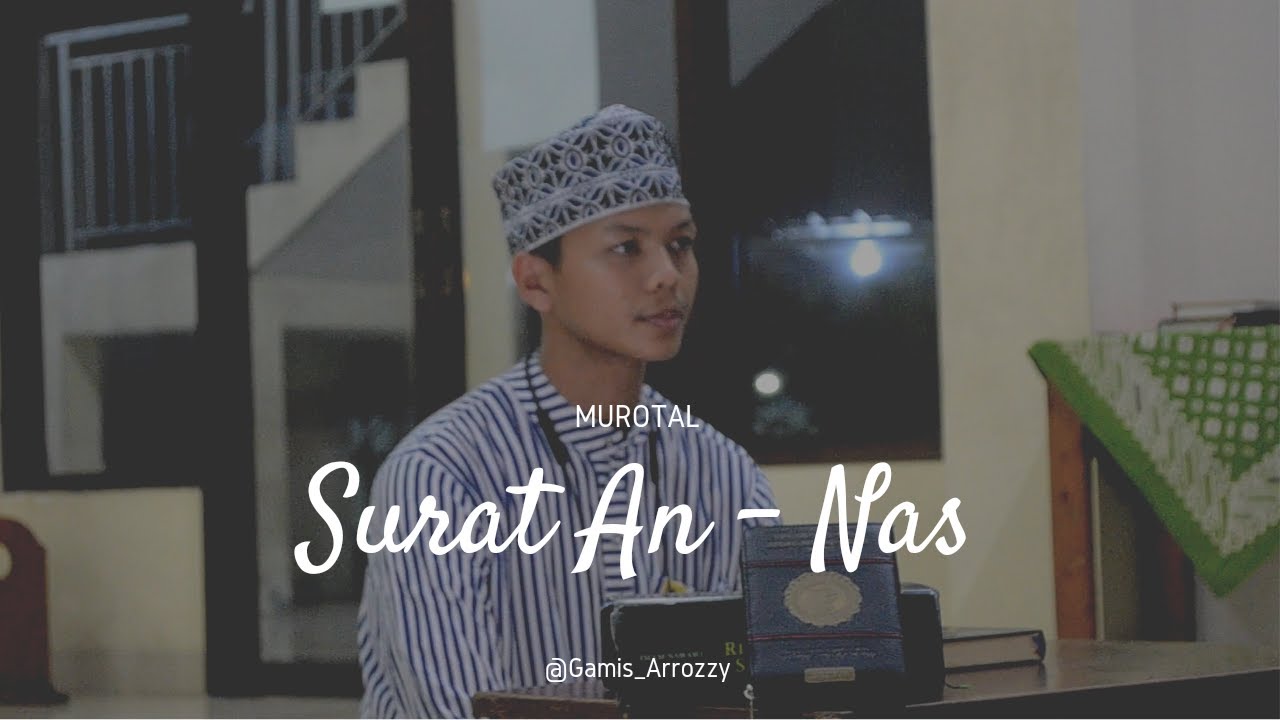 Murotal Surat An - Nass - YouTube