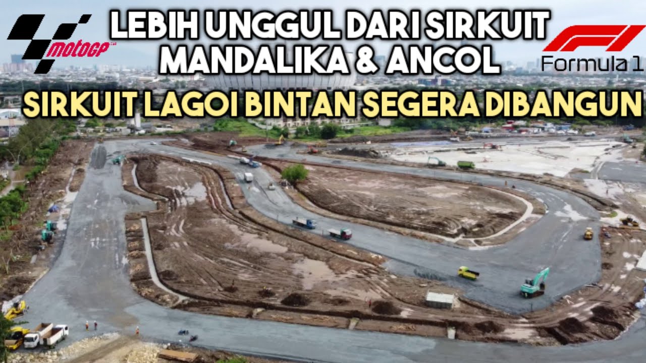 PEMBANGUNAN SIRKUIT MOTOGP & F1 BINTAN BATAM SIAP DIBANGUN BULAN INI ...