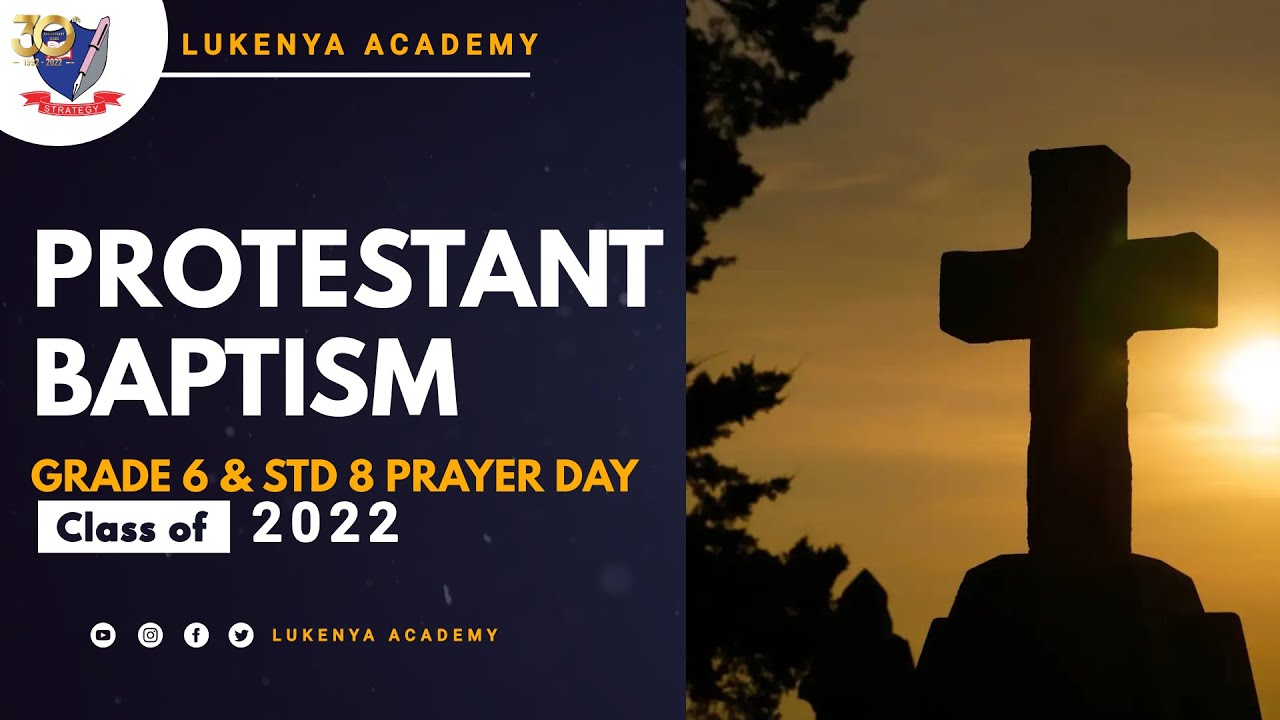PROTESTANT BAPTISM AND GRADE 6, STD 8 PRAYER DAY | LUKENYA ACADEMY ...
