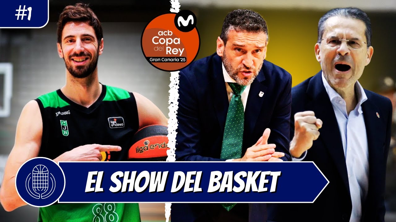 EL SHOW DEL BASKET #1: la Copa y sus ausentes, MVP y quinteto de la 1ª ...