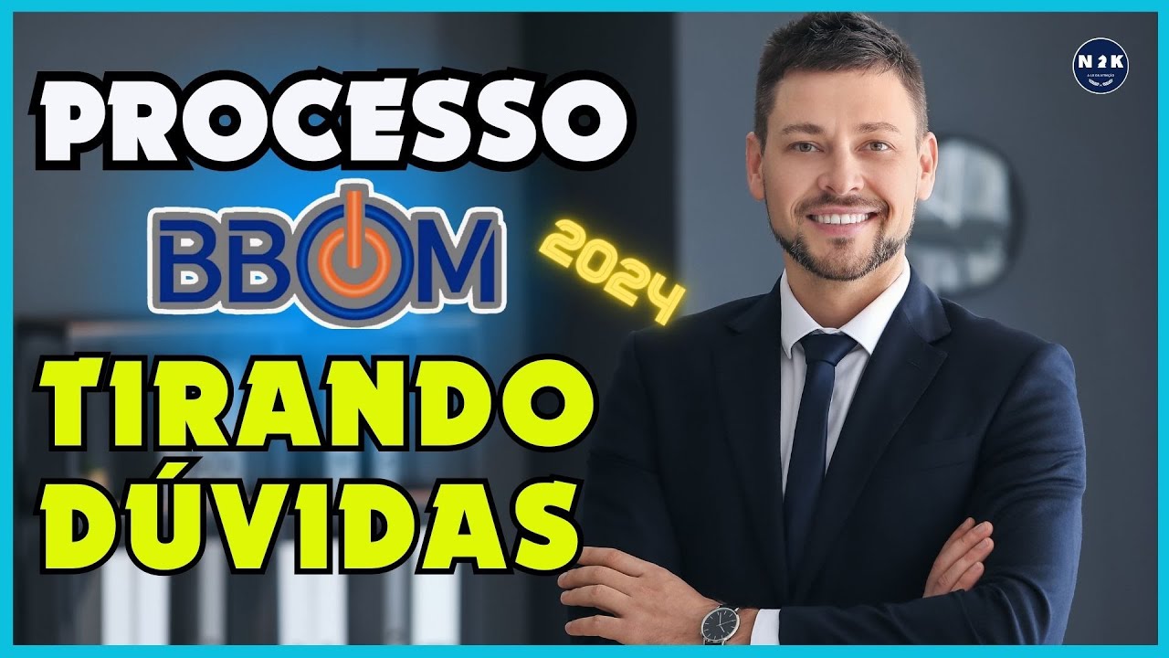 Tirando dúvidas de nosso inscritos, sobre o Processo BBOM. Ainda dá ...