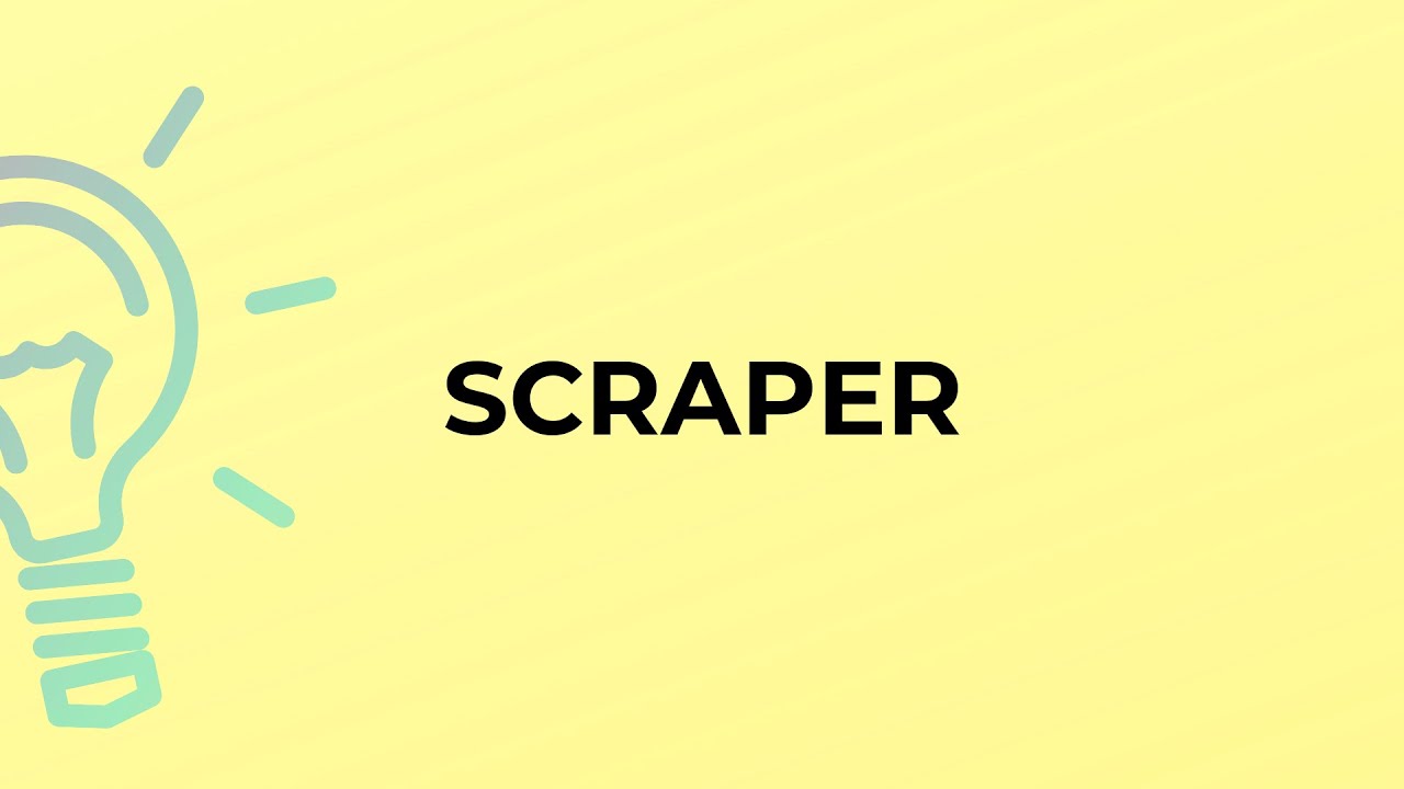 What is the meaning of the word SCRAPER? - YouTube