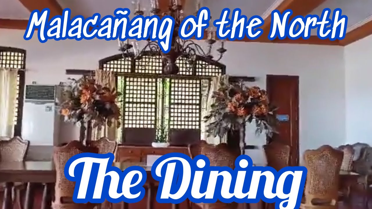 The Dining (Malacañang of the North) - YouTube