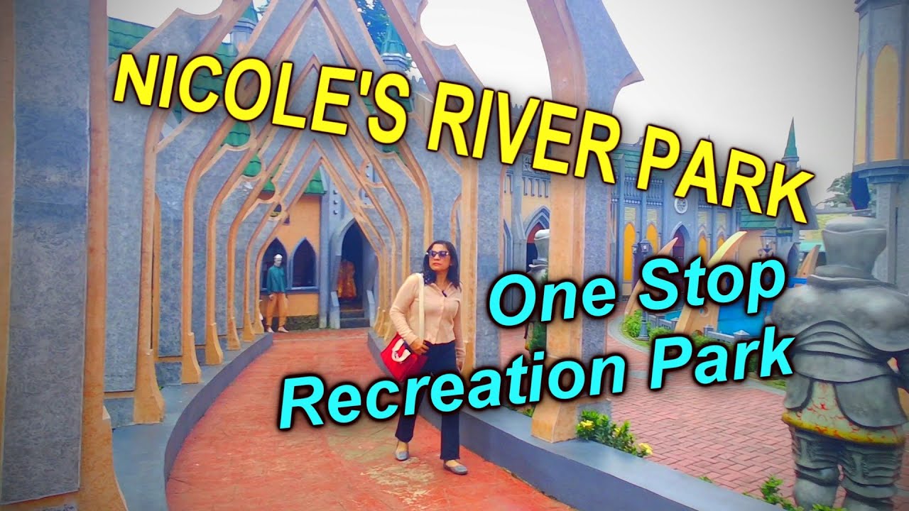 NICOLE'S RIVER PARK || One Stop Recreation Park - YouTube