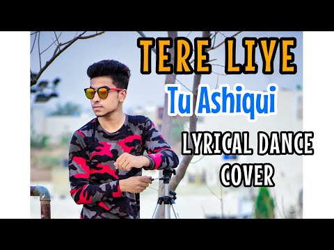TERE LIYE | TU AASHIQUI | LYRICAL DANCE COVER | ADITYA CHAUHAN | AHAAN-PANKTI | LOVE | COVER | HD