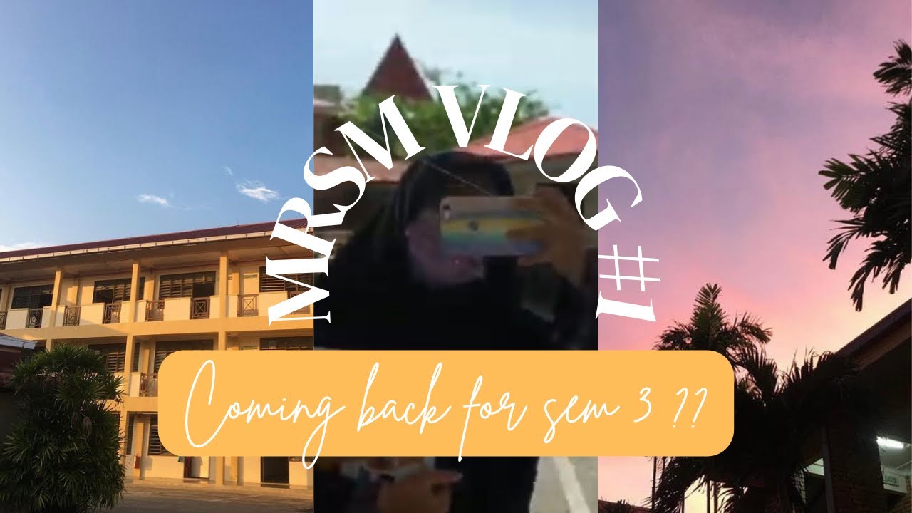 MRSM VLOG | coming back for sem 3?? - YouTube