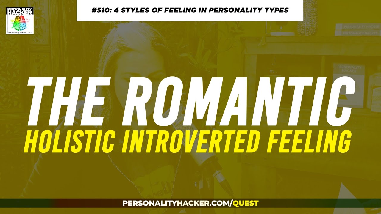 "The Romantic" Personality Subtype Explained | From Ep 510 ...