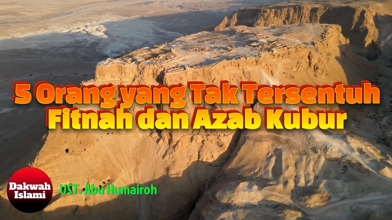 5 Orang yang Tak Tersentuh Fitnah dan Azab Kubur Ustadz Abu Humairoh ...