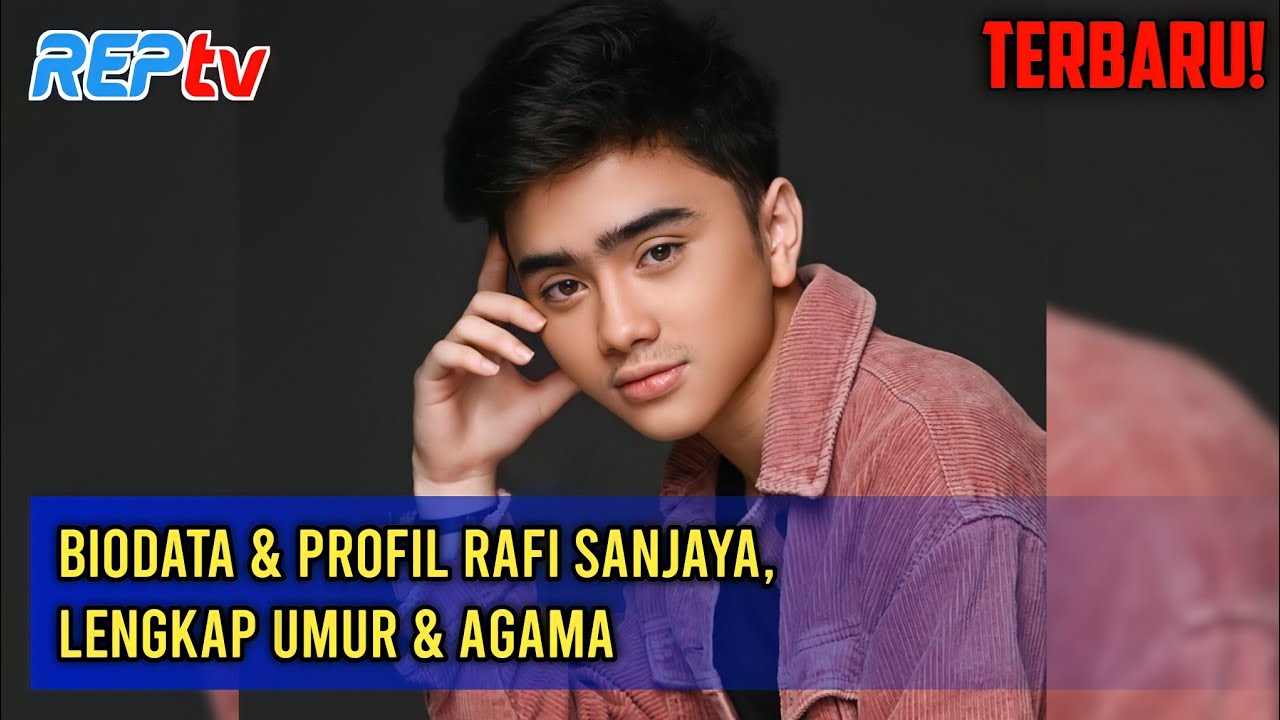 TERBARU! Biodata & Profil Rafi Sanjaya, Lengkap Umur & Agama - YouTube