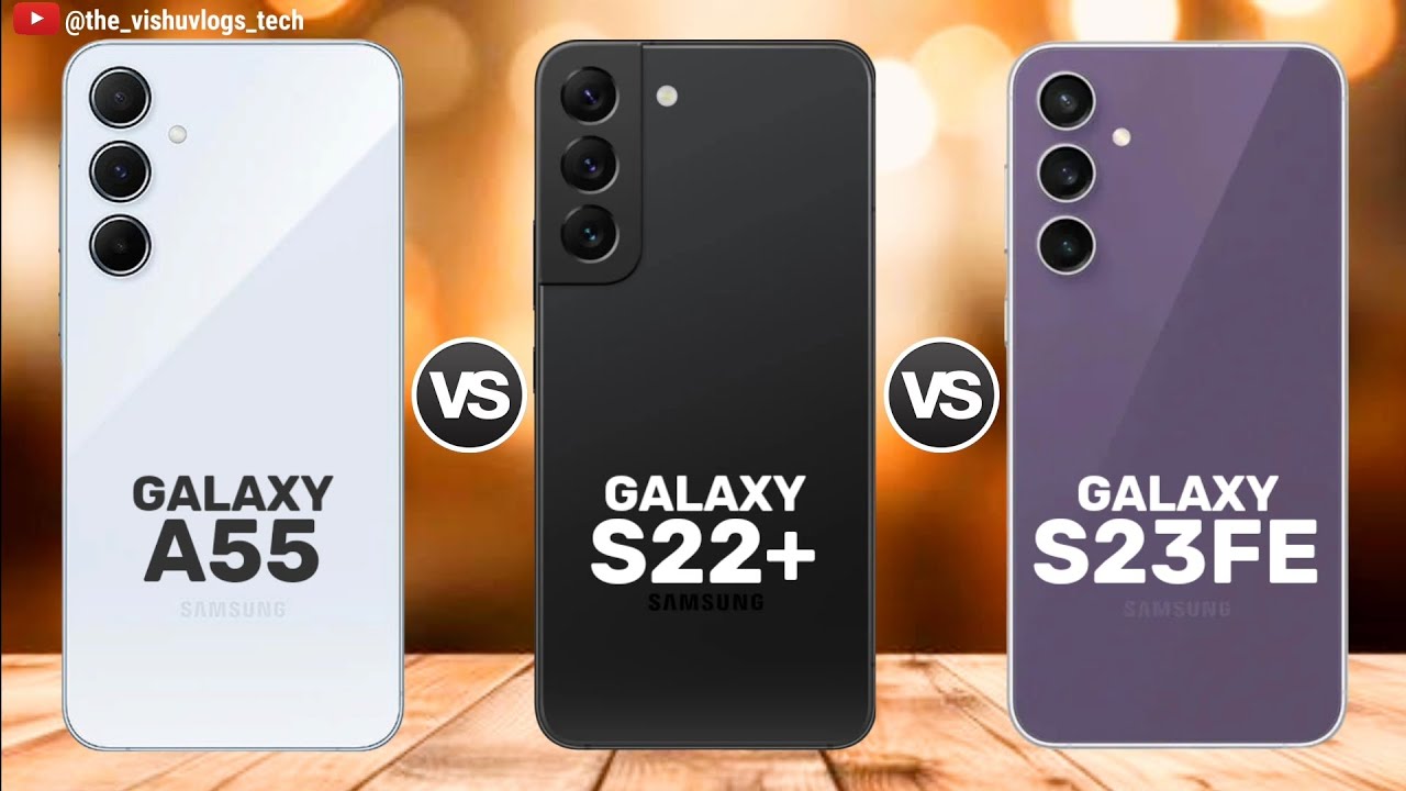 Galaxy A55 vs Galaxy S22 Plus vs Galaxy S23 FE || Price ⚡ Full ...