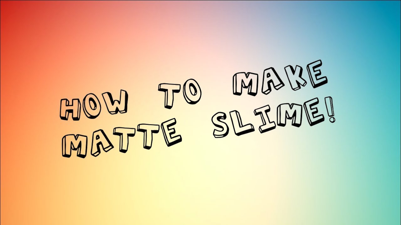 HOW TO MAKE MATTE SLIME| Cassidy Sky - YouTube