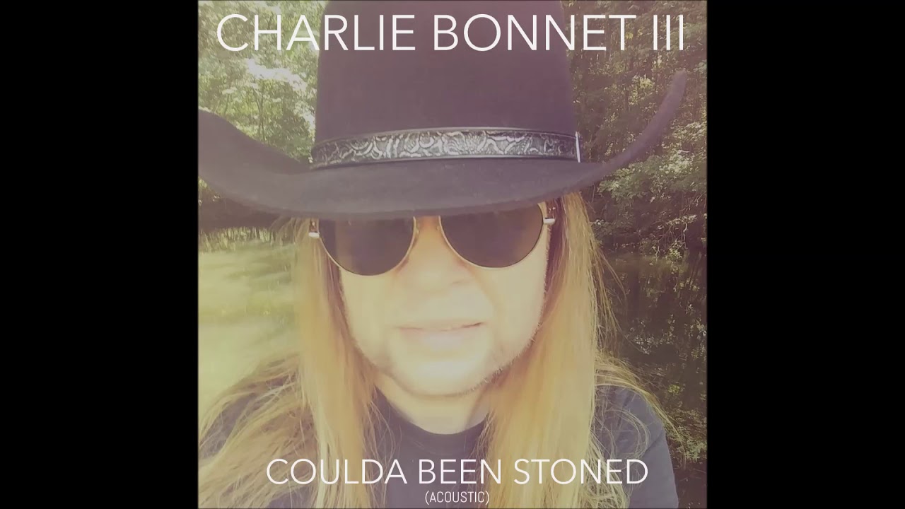 "Coulda Been Stoned" acoustic song - CHARLIE BONNET III aka CB3 - ROOTS ...