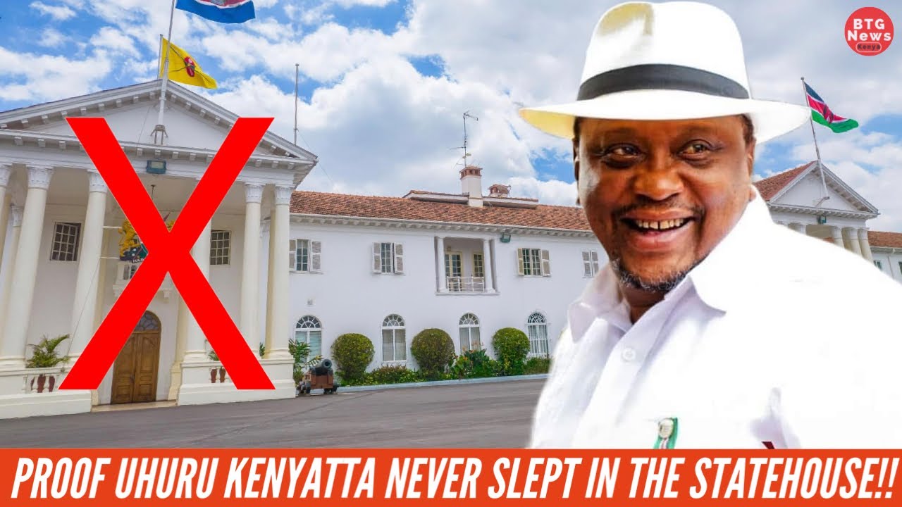 PROOF UHURU KENYATTA NEVER SLEPT AT THE STATE HOUSE FOR 10 YEARS AS THE ...