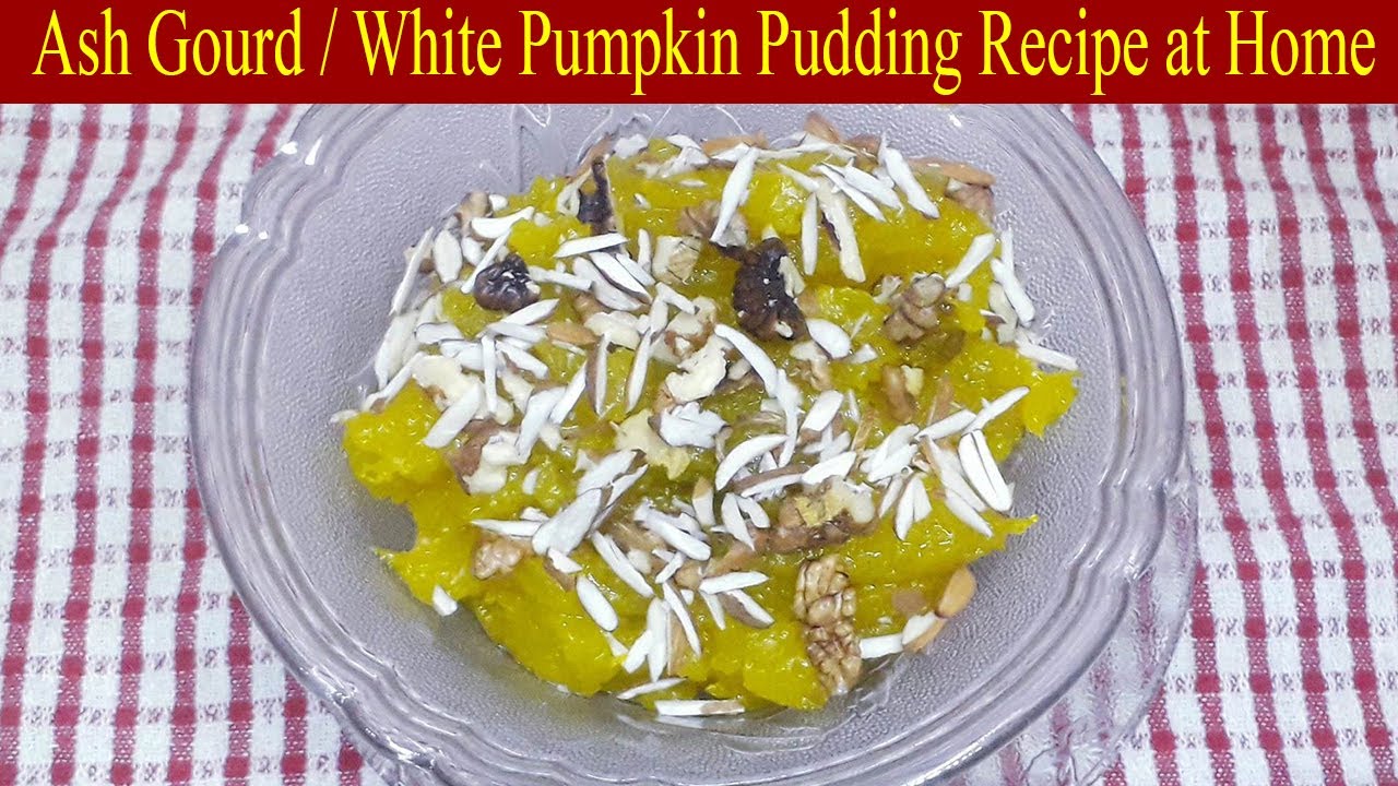 Ash Gourd Sweet Recipe | White Pumpkin Pudding | Ash Gourd Recipe ...