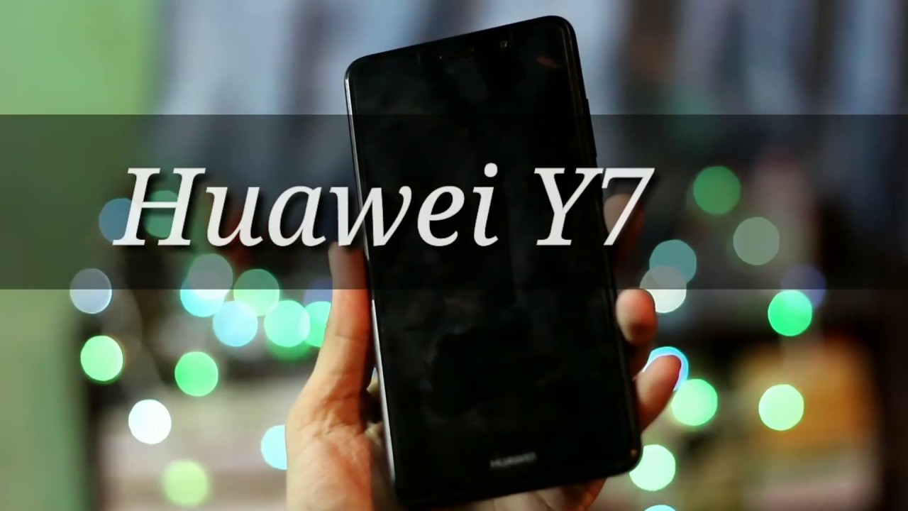 Huawei Y7 | Huawei y7 Hands on review - YouTube