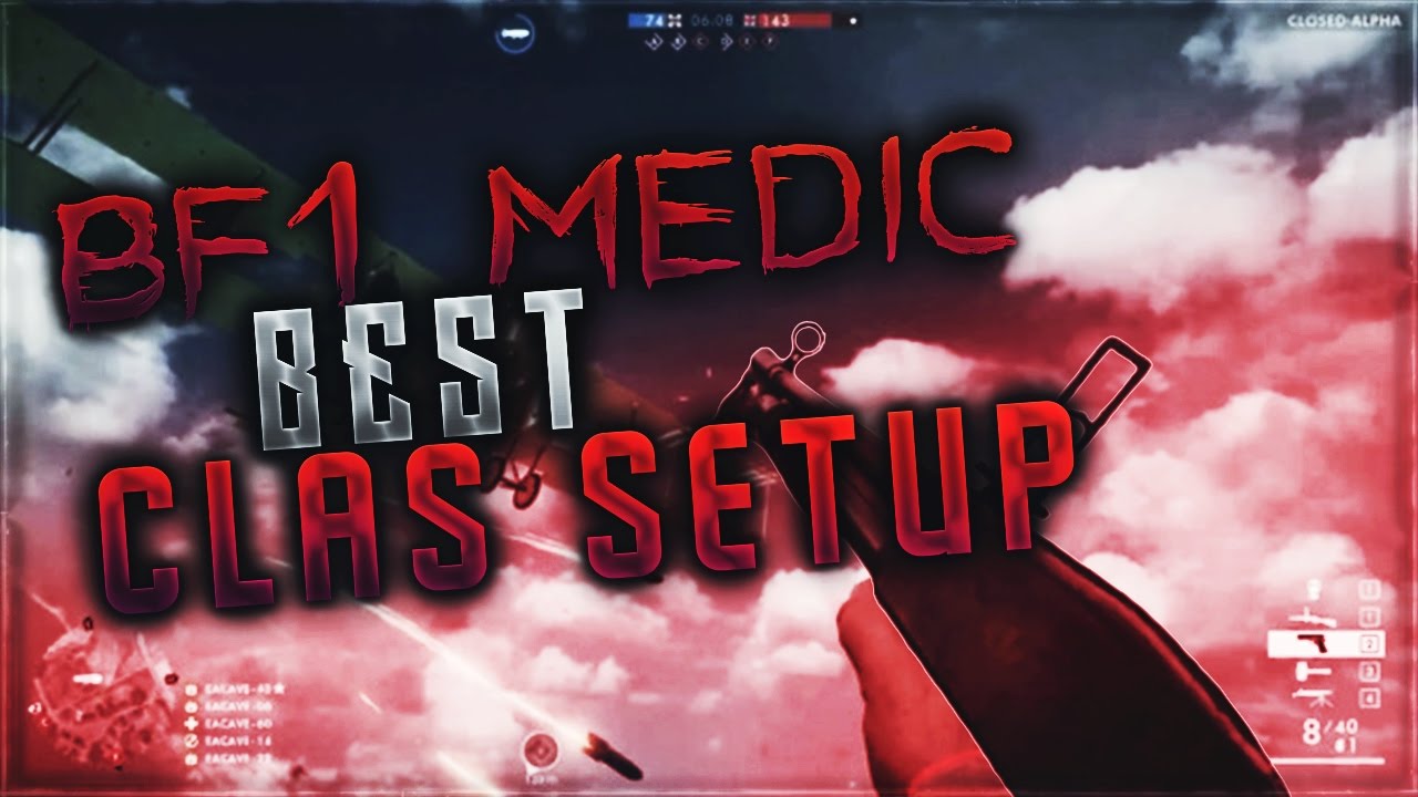 BATTLEFIELD 1 - BEST MEDIC CLASS SETUP! *UPDATED* (BF1 Medic Loadout ...