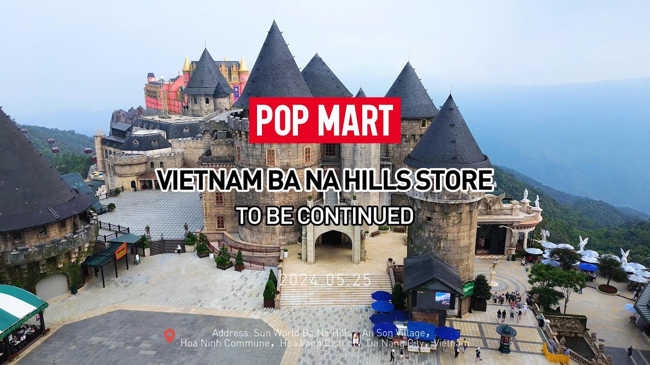 Big News! POP MART's first store in a theme park overseas opened at Ba Na Hills in Vietnam ...