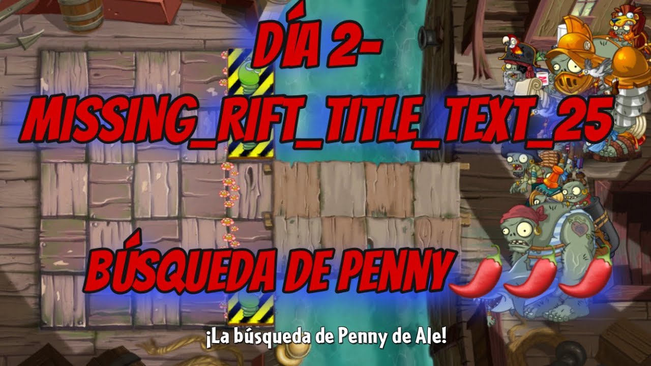 Día 2-Missing_Rift_Title_Text_25-Búsqueda de Penny-PvZ 2🌶🌶🌶 - YouTube