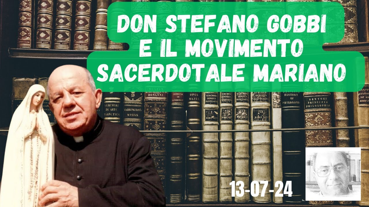 DON STEFANO GOBBI E IL MOVIMENTO SACERDOTALE MARIANO - YouTube