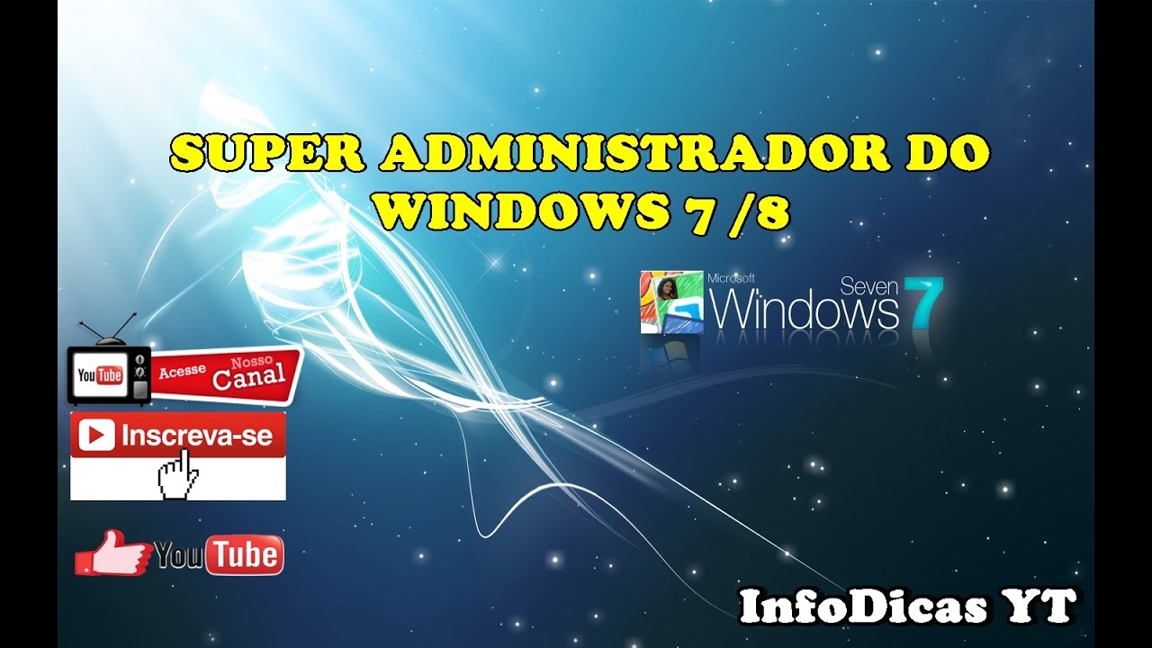 ATIVAR SUPER ADMINISTRADOR DO WINDOWS 7 / 8 - YouTube