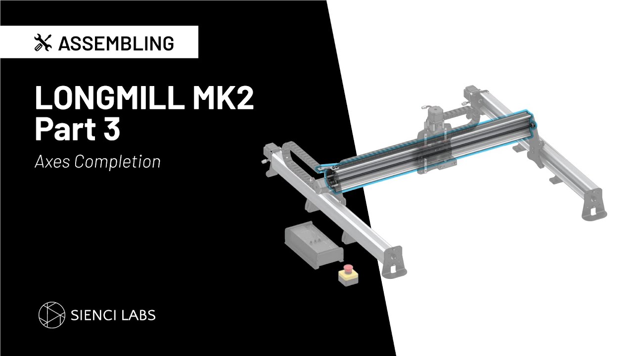 LongMill MK2 Assembly - Part 3 (Axes Completion) - YouTube