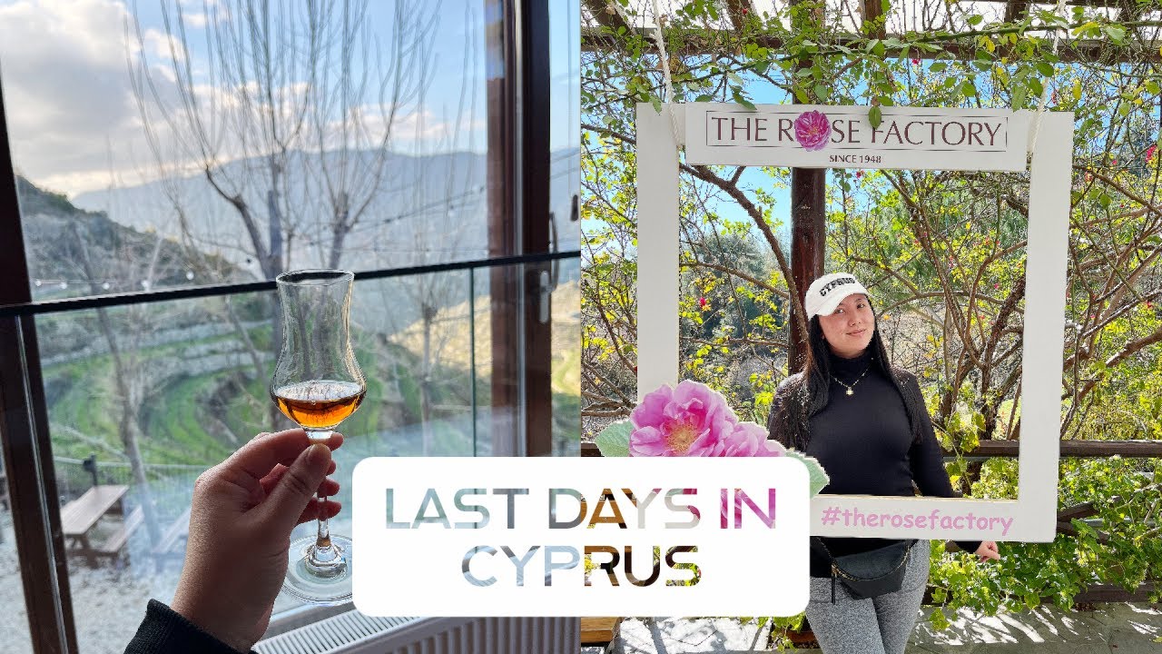 CYPRUS VLOG 🇨🇾 | The Rose Factory & Tsiakkas Winery | Travel Edition ...