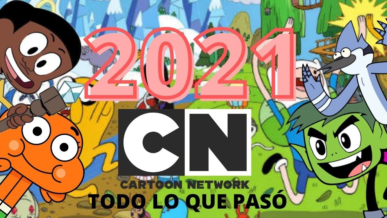 TODO lo que pasó en Cartoon Network en 2021 - YouTube