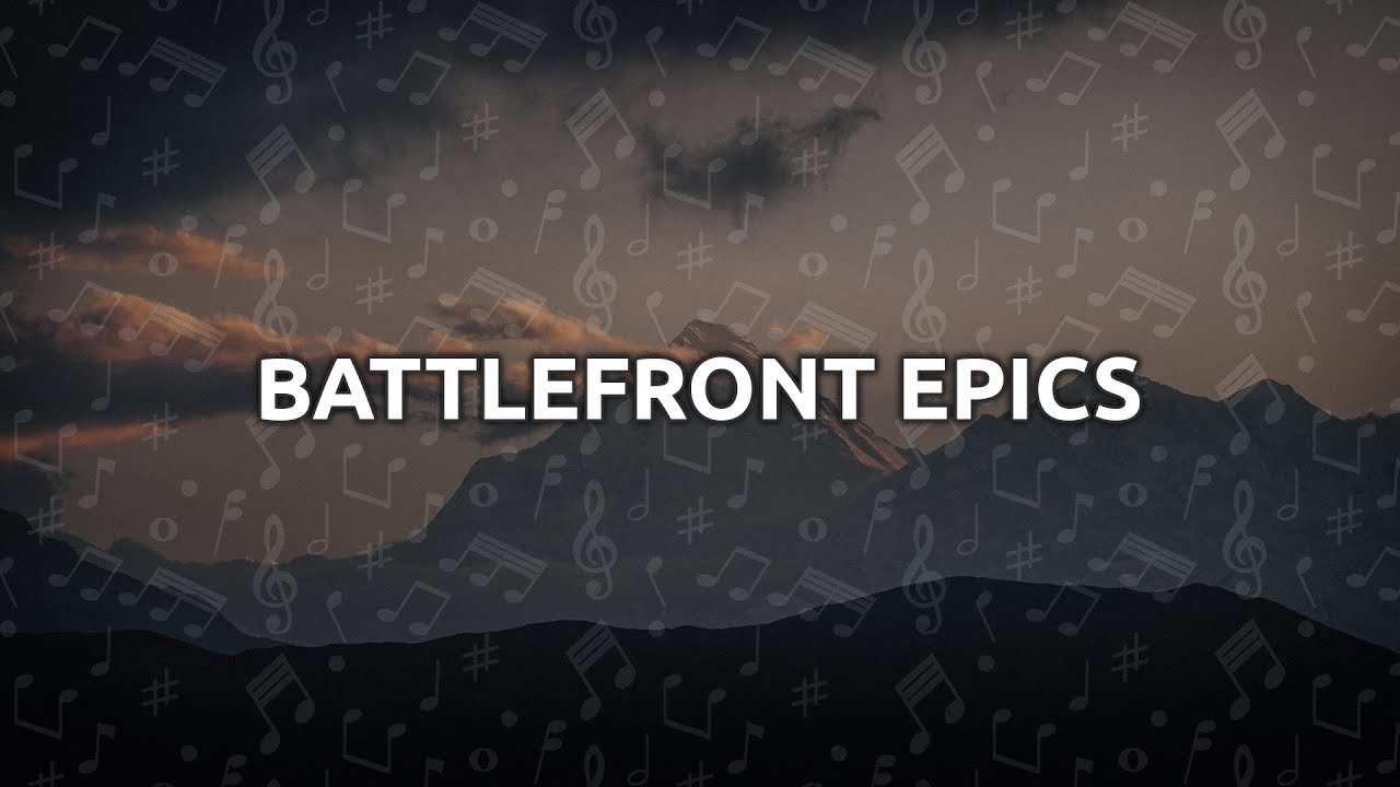 Battlefront Epics [Epic Battlefront Music] - YouTube