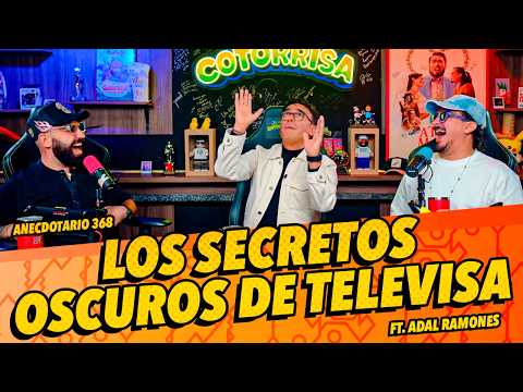 Anecdotario 368 - Los secretos oscuros de televisa FT. Adal Ramones