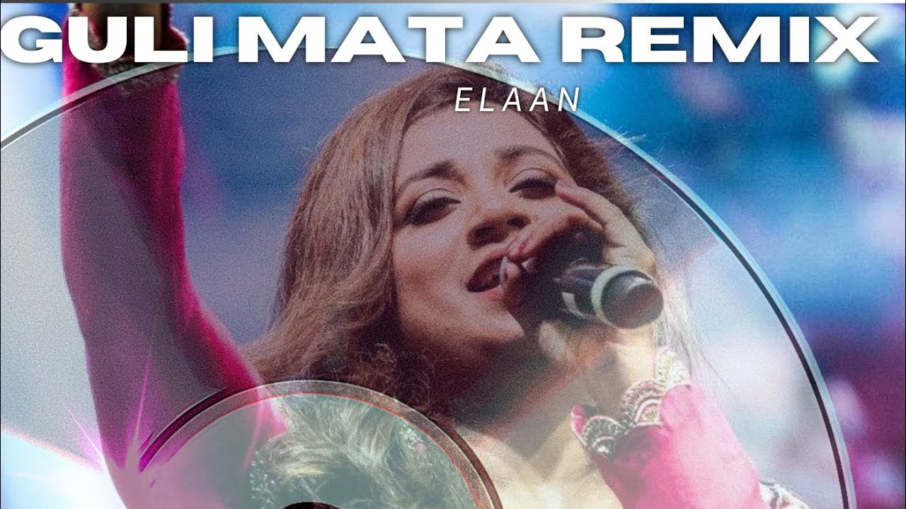 Guli Mata (Remix) Prod By Elaan - YouTube