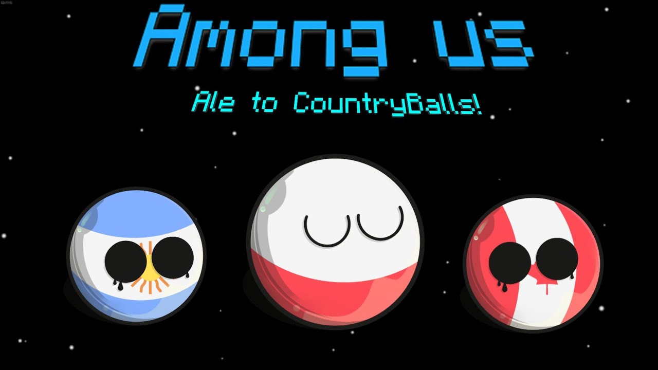 Among Us, ale to CountryBalls! #2 - YouTube